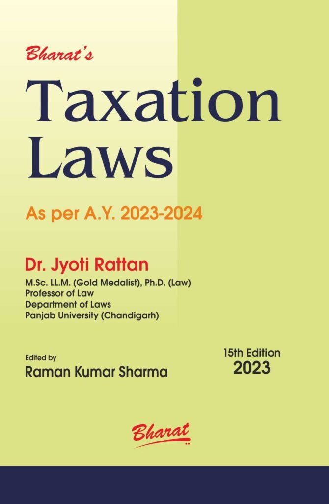 Taxation Laws by Dr. Jyoti Rattan – 15th Edition 2023 – Bharat Law House