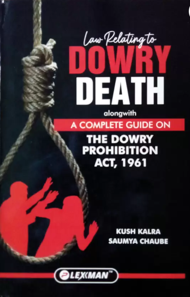 Law Relating To Dowry Death by Kush Kalra & Saumya Chaube – 1st Edition ...
