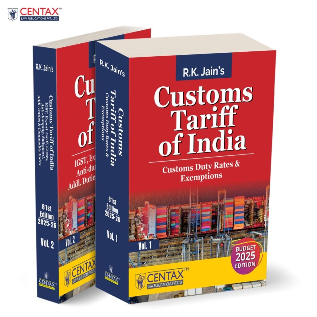 R.K. Jain’s Customs Tariff of India (2 Volume Set) – Edition 2025-26 ...